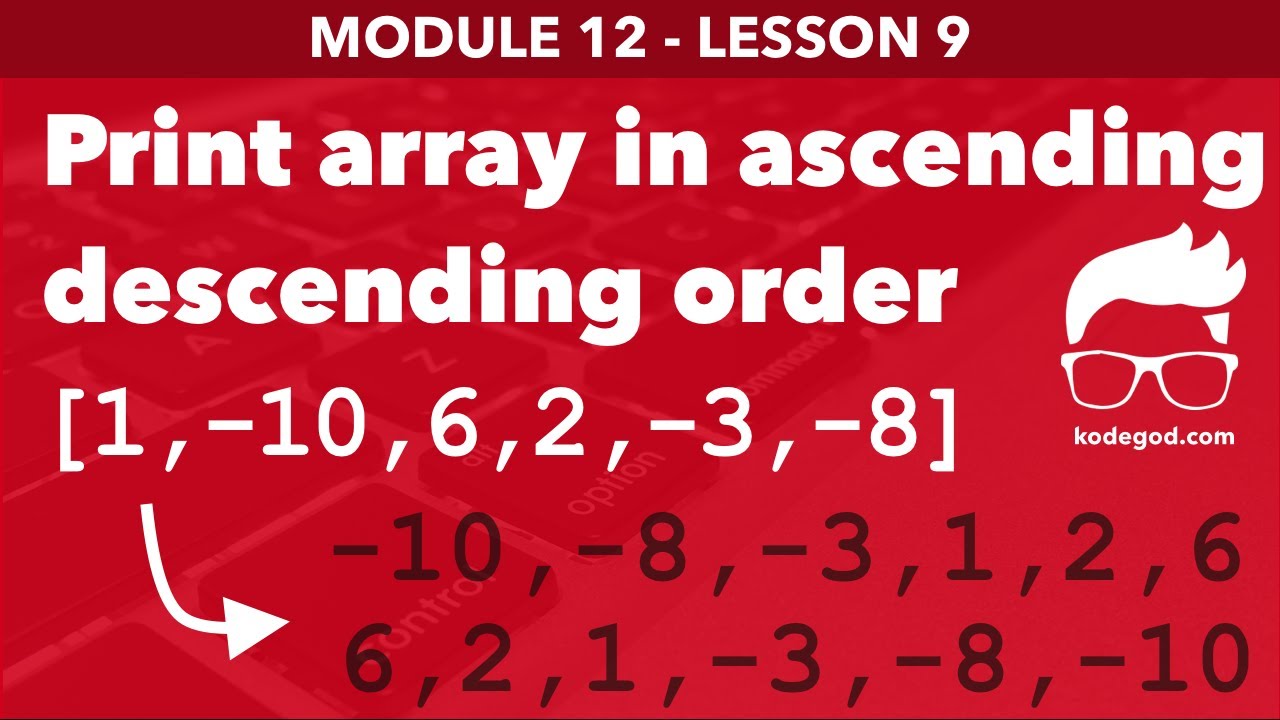 Module 12 Lesson 9 Print Array In Ascending Or Descending Order Module 12 Lesson 9 Print Array In Ascending Or Descending Order