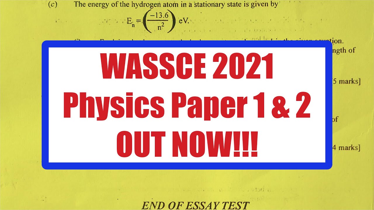 WASSCE 2021 PHYSICS PAPER 1 and 2 out now!!! - YouTube