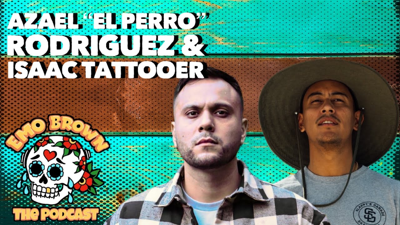 Emo Brown: Azael Rodriguez & Isaac The Tattooer - YouTube