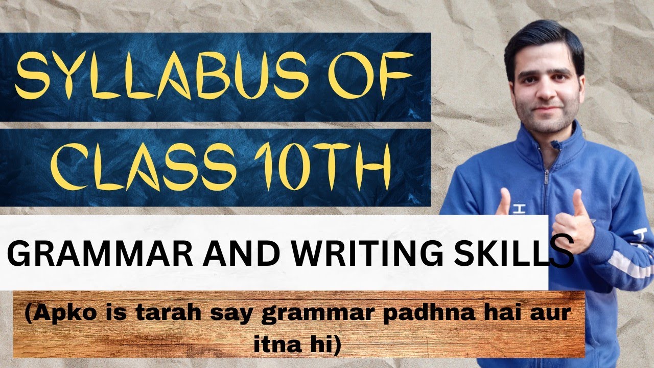 GRAMMAR AND WRITING ️ SKILLS SYLLABUS FOR CLASS 10TH | STARTING AND END ...