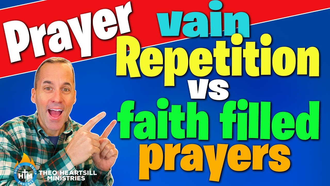 WHAT'S THE DIFFERENCE BETWEEN VAIN REPETITIONS AND PRAYING FOR THE SAME ...