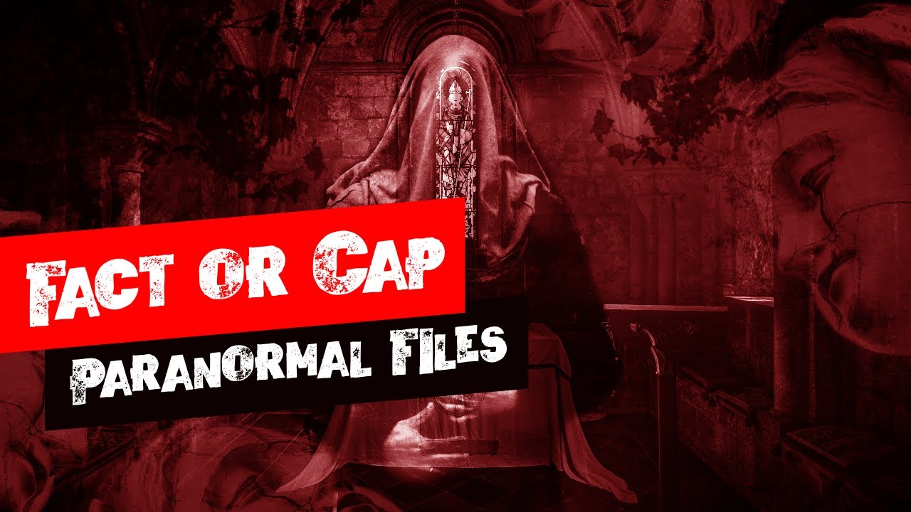 Fact or Cap Paranormal Files #53: Phantoms in the Fog - Unraveling ...