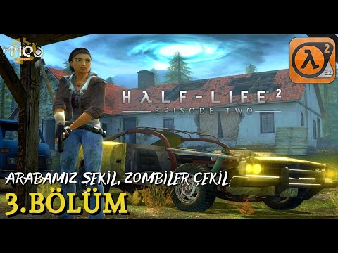 ARABAMIZ ŞEKİL, ZOMBİLER ÇEKİL | HALF LIFE 2 EPISODE 2 (MMOD) Türkçe Bölüm 3
