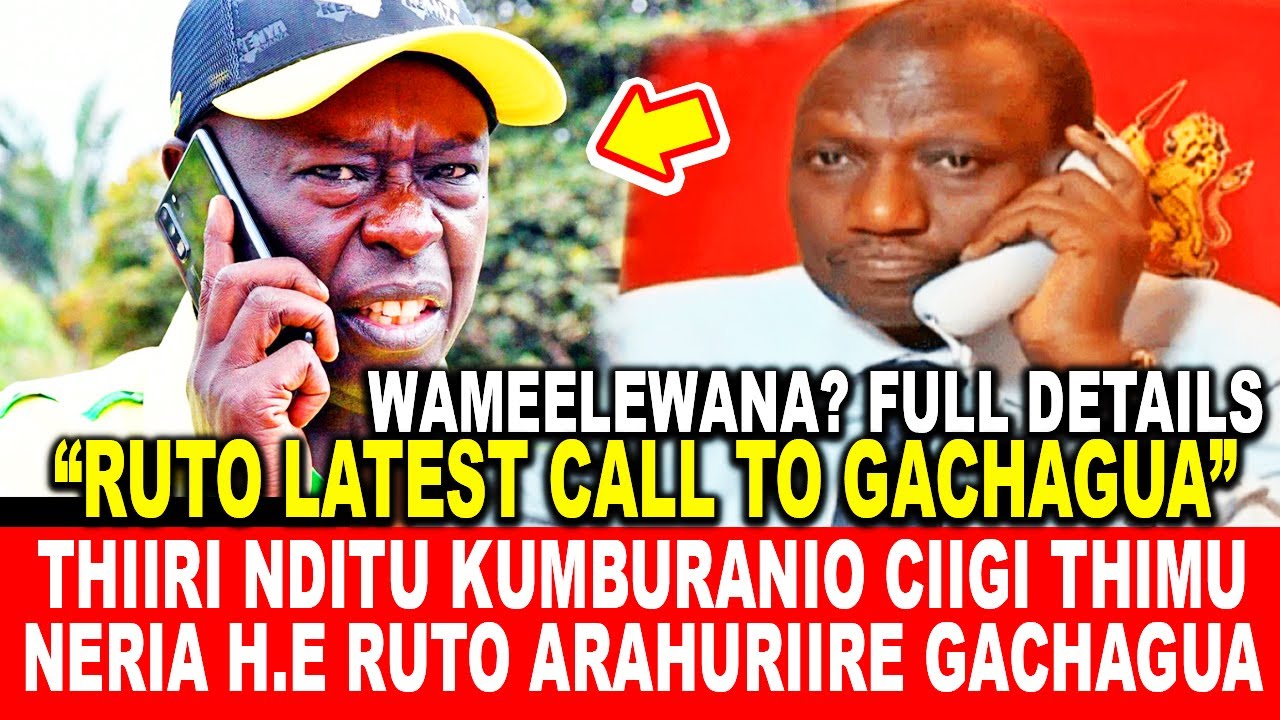 THIIRI NDITU KUMBURANIO CIIGI THIMU (LATEST PHONE CALL) NERIA H.E RUTO ...