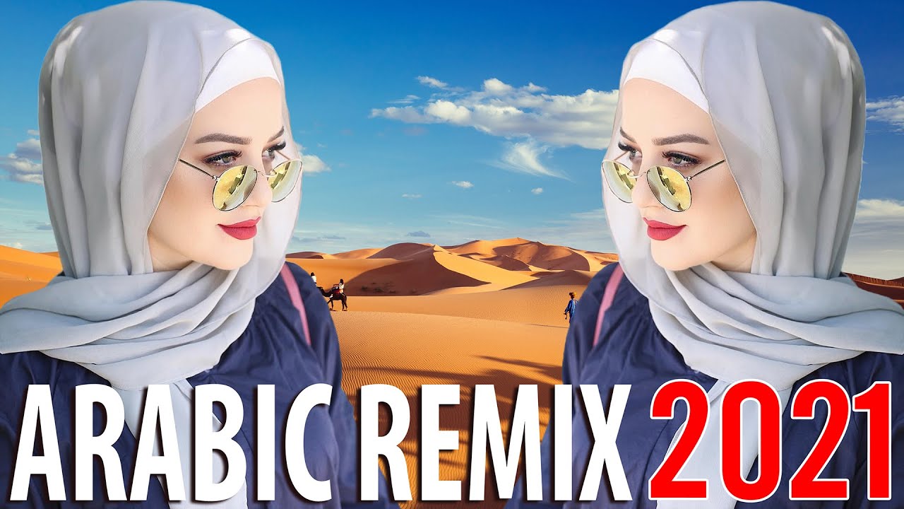 Best Arabic Remix 2021 🔥 New Songs Arabic Mix 🔥 Music Arabic House Mix ...