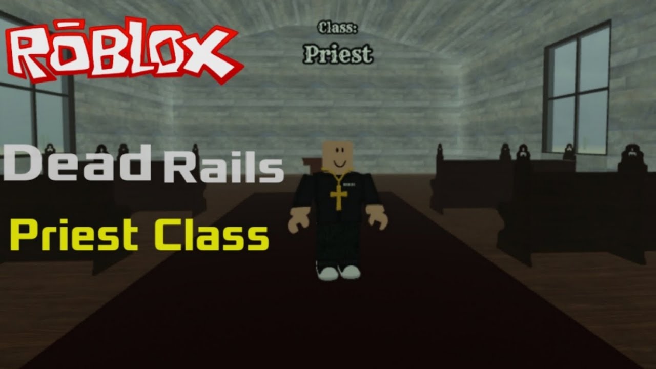 Roblox Journeys:Dead Rails Full Game(Priest Class) - YouTube