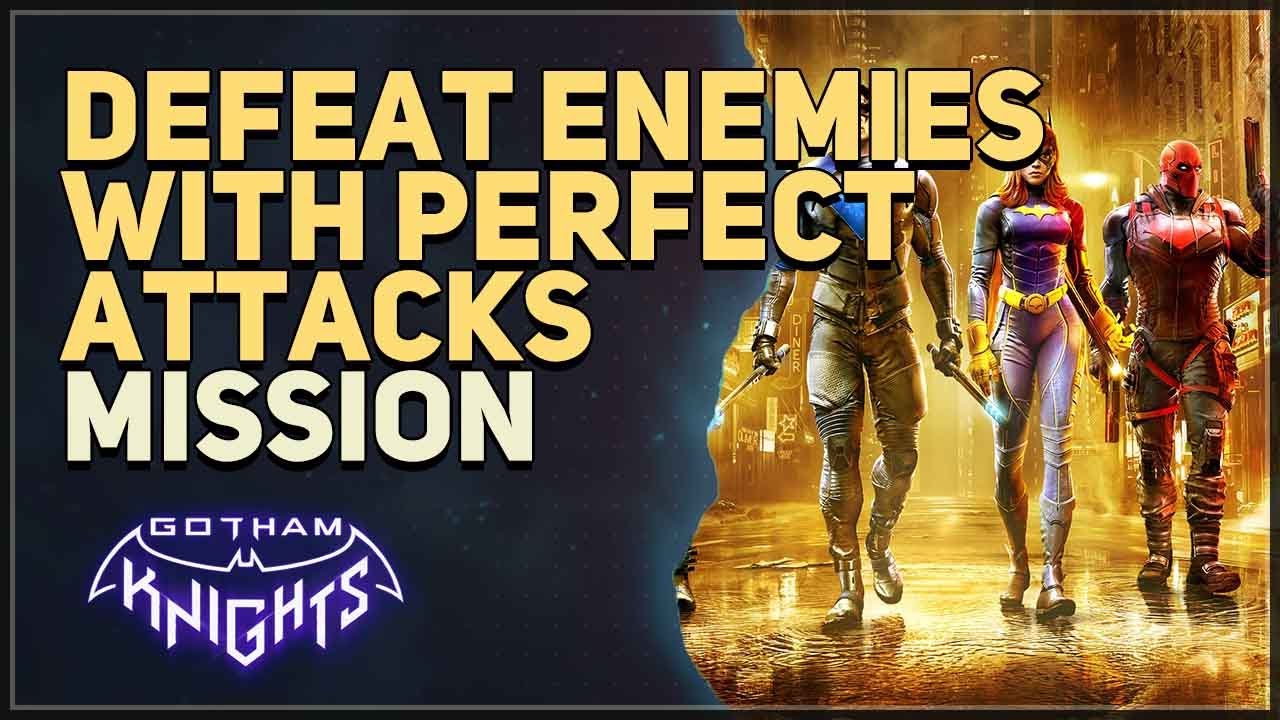 Defeat enemies with Perfect Attacks Gotham Knights - YouTube