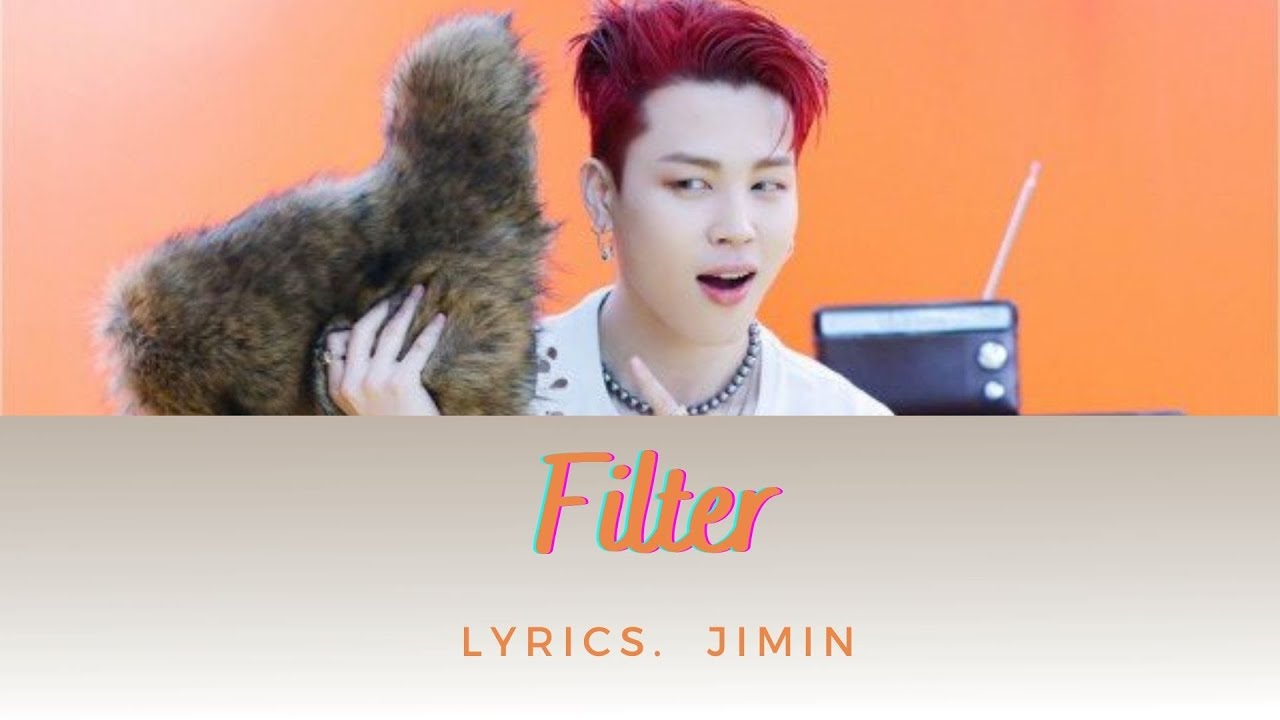 [Lyrics] Filter - Jimin BTS (방탄소년단) - YouTube