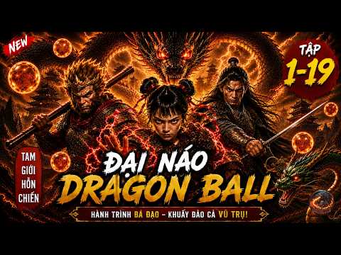 [Tập 1-19] Khi Thần Thoại Đối Đầu Anime: Tôn Ngộ Không Đại Chiến Dragon Ball