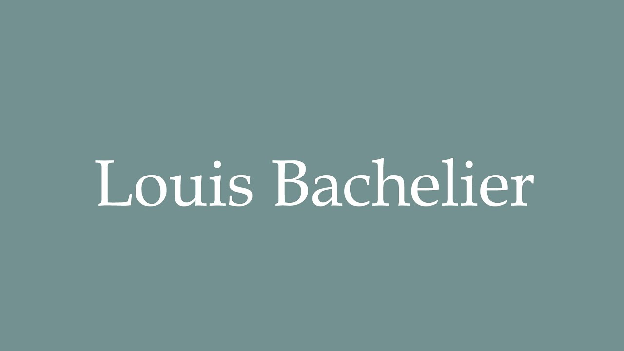 How to Pronounce ''Louis Bachelier'' Correctly in French - YouTube