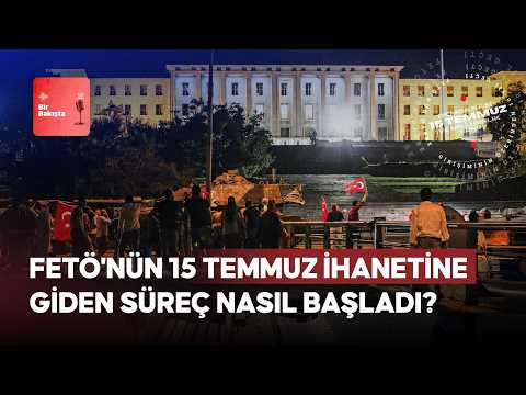 10 Yıllık Hafıza: 15 Temmuz gecesi neler yaşandı?