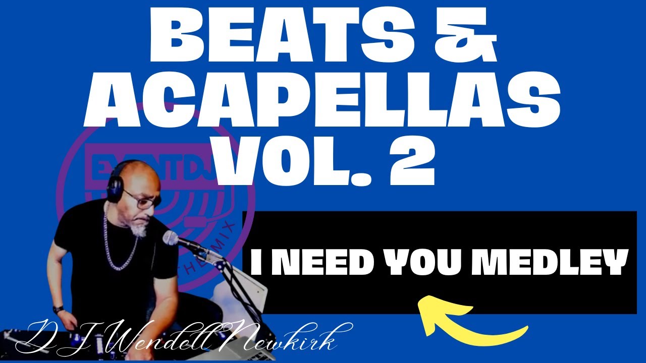 Beats and Acapellas Vol. 2 :I Need U Medley - YouTube