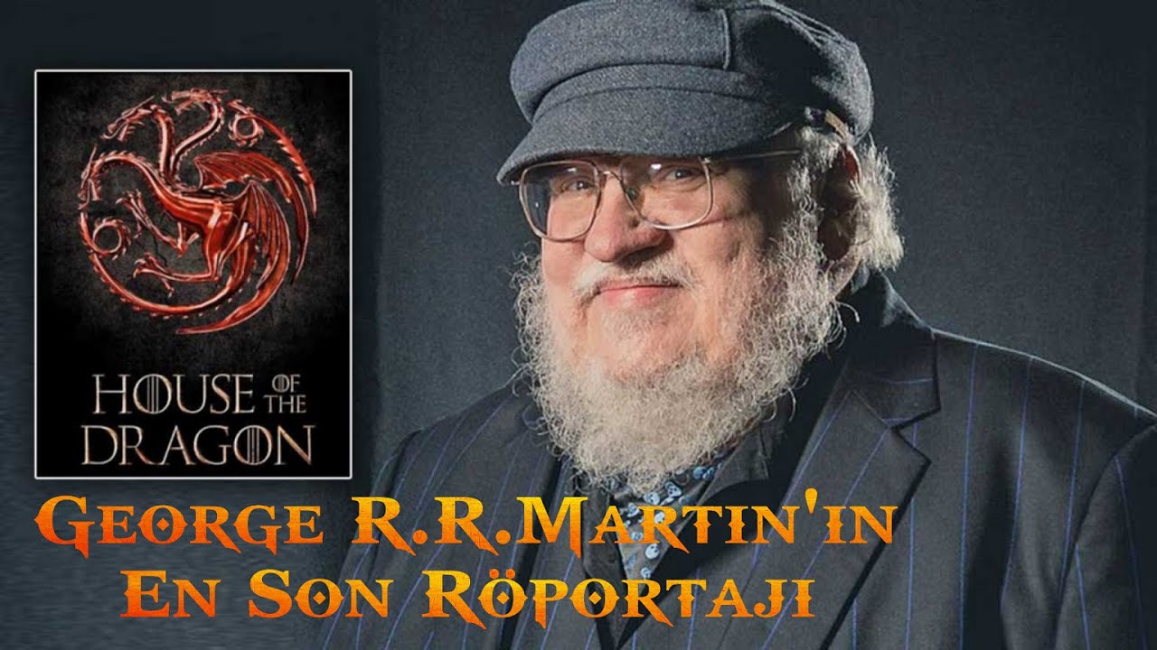 George R.R. Martin House Of The Dragon'un İlk Sezonu Hakkında Son ...