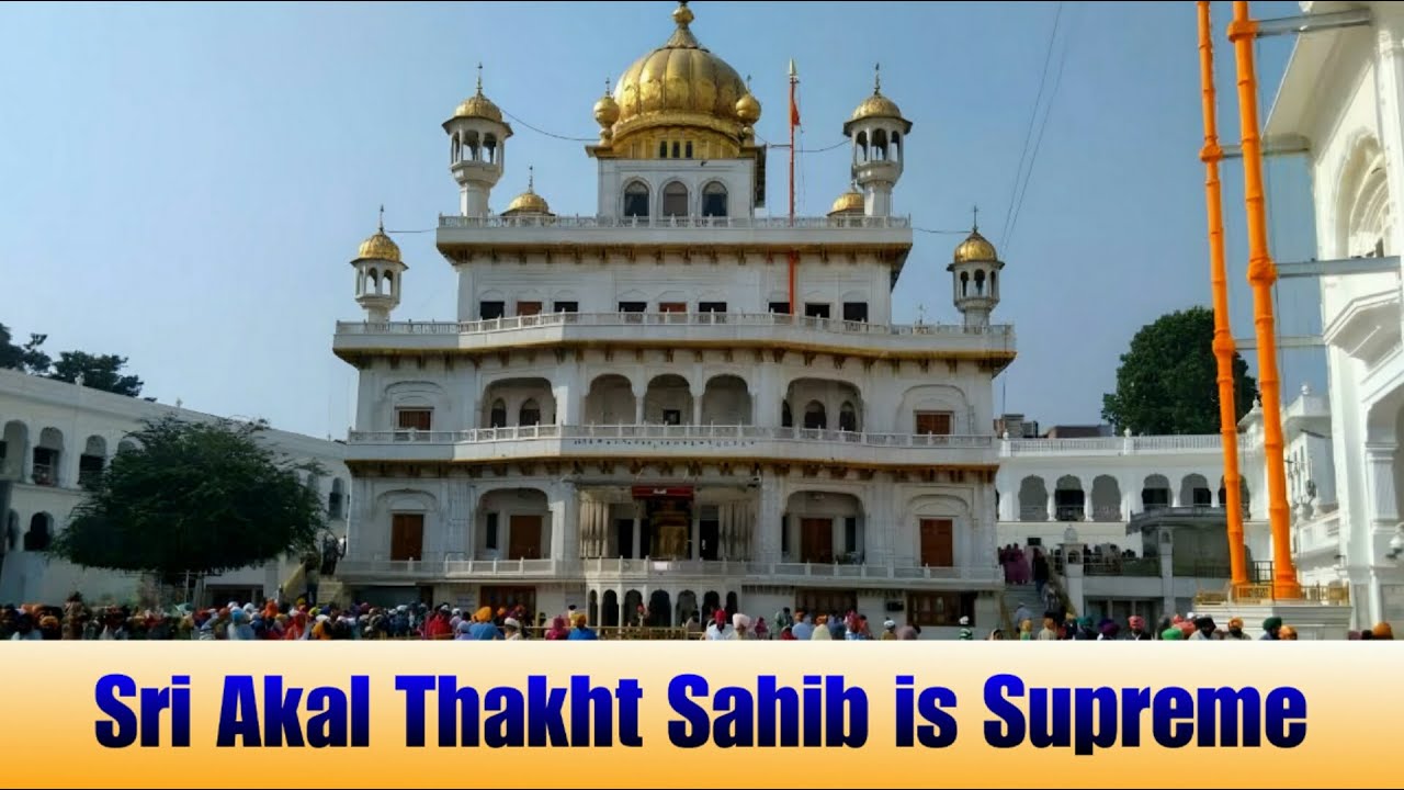 Sri Akal Thakht Sahib is Supreme... - YouTube