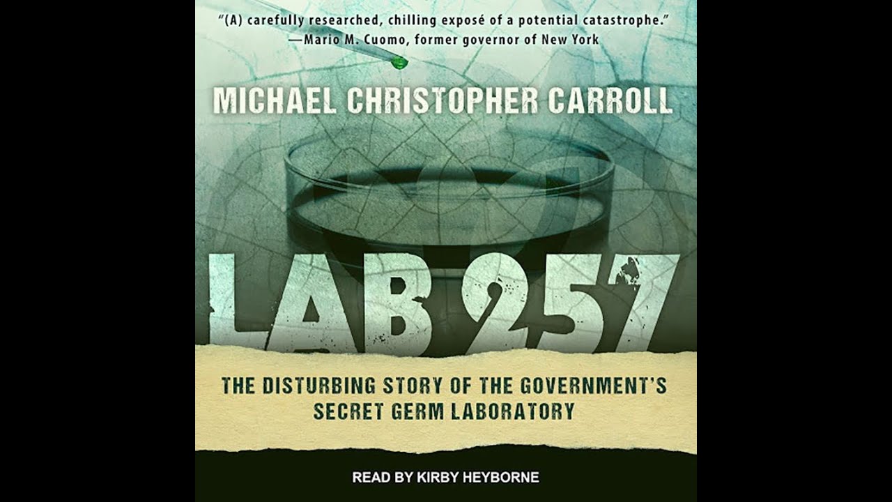 LAB 257 Part 02 by Michael C. Carroll. THE DISTURBING STORY OF THE ...