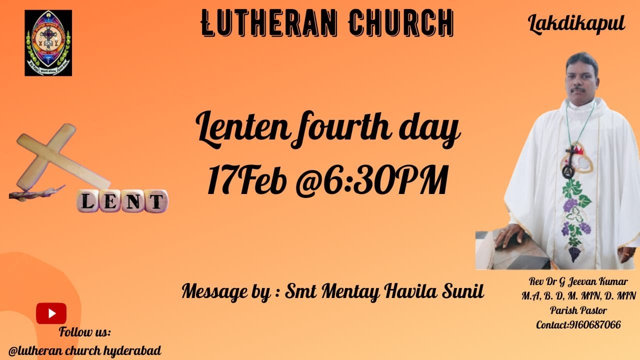 LENT DAY 4, LUTHERAN CHURCH || 17-02-2024 || Lakdi-ka-pool, Hyderabad ...