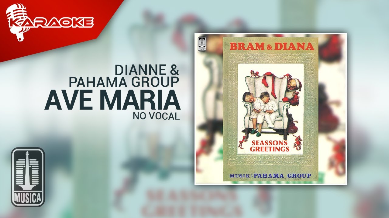 Dianne & Pahama Group - Ave Maria (Official Karaoke Video) | No Vocal ...