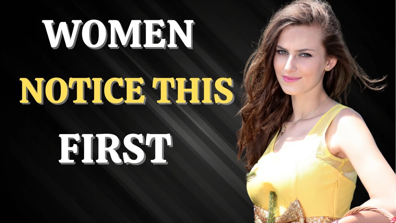 10 THINGS WOMEN NOTICE ABOUT MEN - YouTube