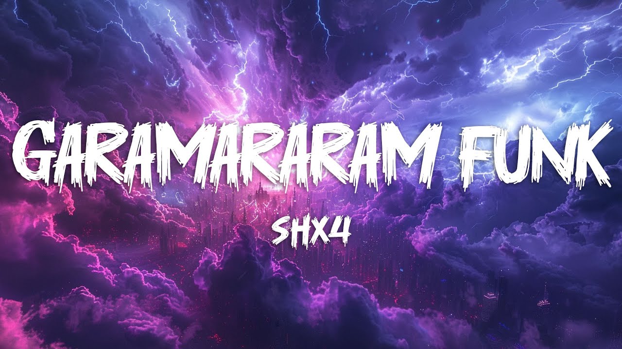 SHX4 - GARAMARARAM FUNK - YouTube Music