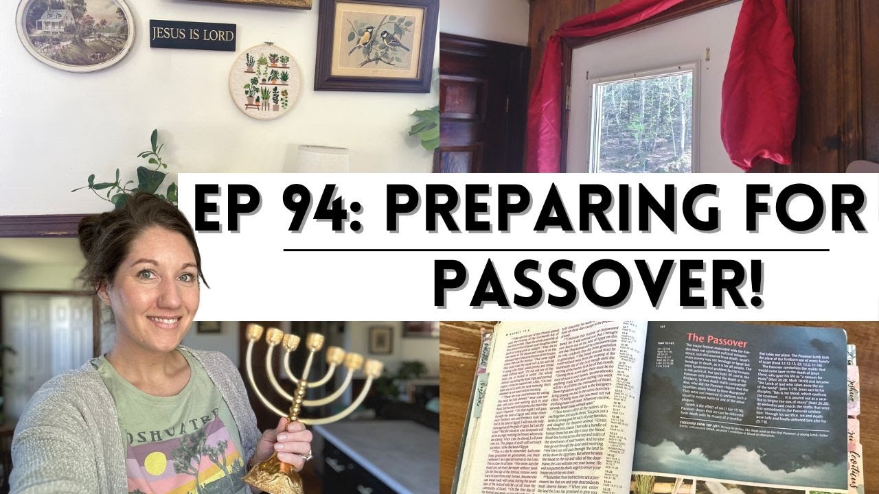 Ep 94: Preparing for Passover 🐑 Simple, Jesus Centered Passover ...