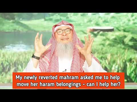 My newly reverted mahram asked me to help move her haram stuff, can I help her? || assim al hakeem