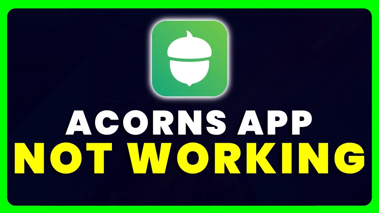 Acorns App Not Working: How to Fix Acorns App Not Working - YouTube