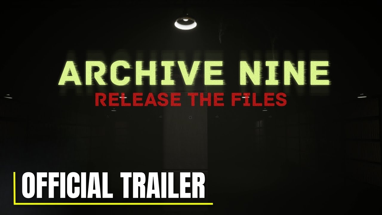 ARCHIVE NINE: Release the Files | Official Release Date Trailer - YouTube