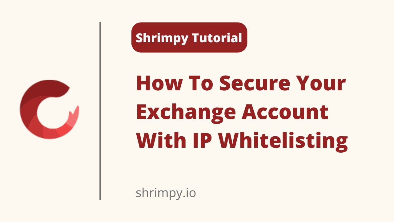 How To Secure Your Exchange Account With IP Whitelisting | Shrimpy ...