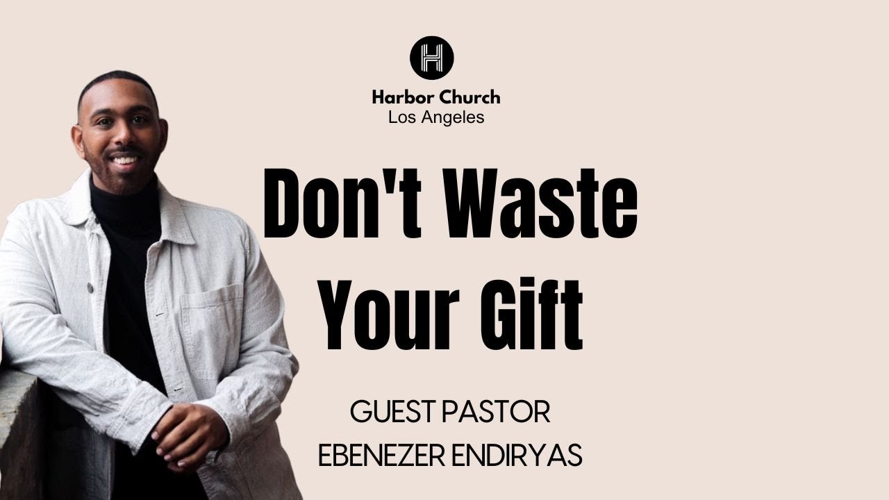 Don’t Waste Your Gift | Matthew 25:14-30 | Season 5 | Ebenezer Endiryas ...