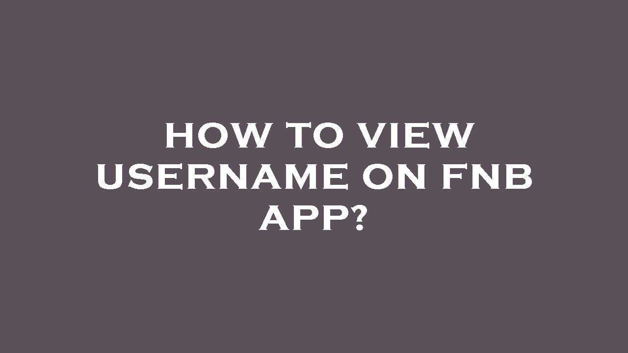 How to view username on fnb app? - YouTube