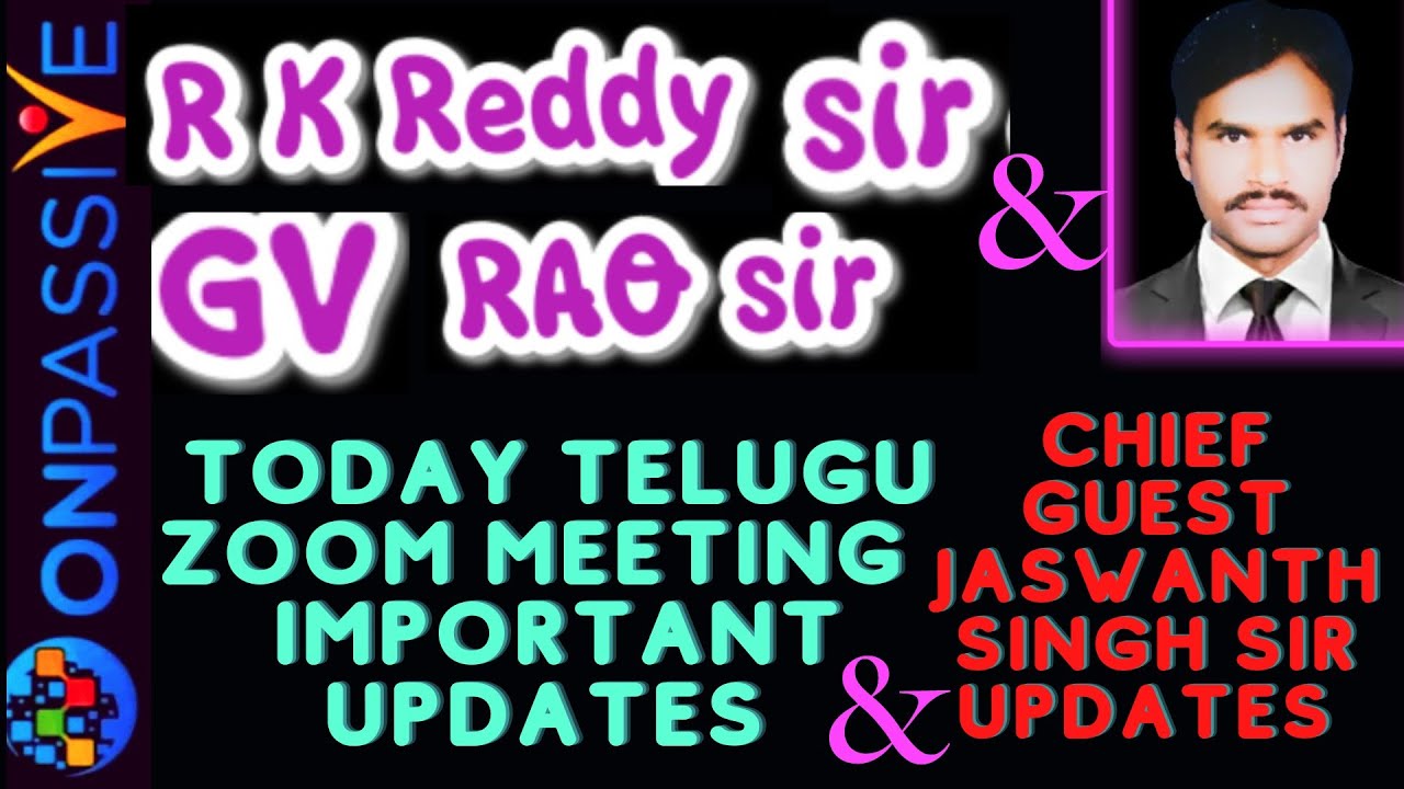 #ONPASSIVE || RK Reddy& GV RAO Sir ||Telugu Zoom Meeting Important ...