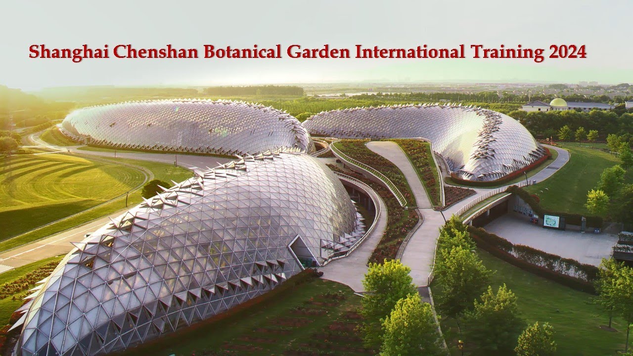 Shanghai Chenshan Botanical Garden International Training 2024 - YouTube