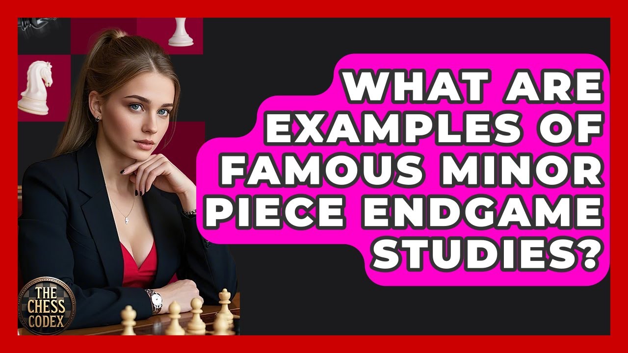 What Are Examples Of Famous Minor Piece Endgame Studies? - The Chess ...