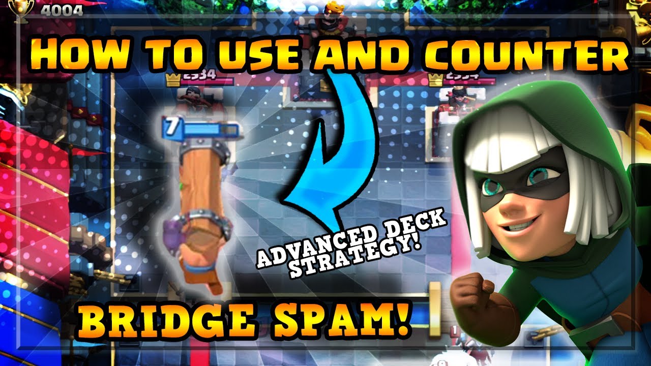 HOW TO USE AND COUNTER BRIDGE SPAM! ADVANCED DECK STRATEGY GUIDE ...