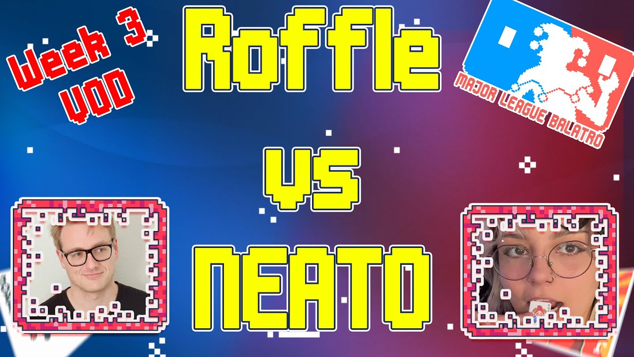 @RoffleLite vs @neatoqueen | Week 3 | Major League Balatro S2 (Roffle POV) - YouTube