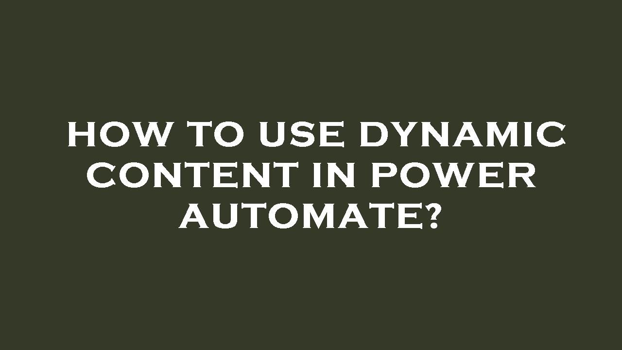 How to use dynamic content in power automate? - YouTube