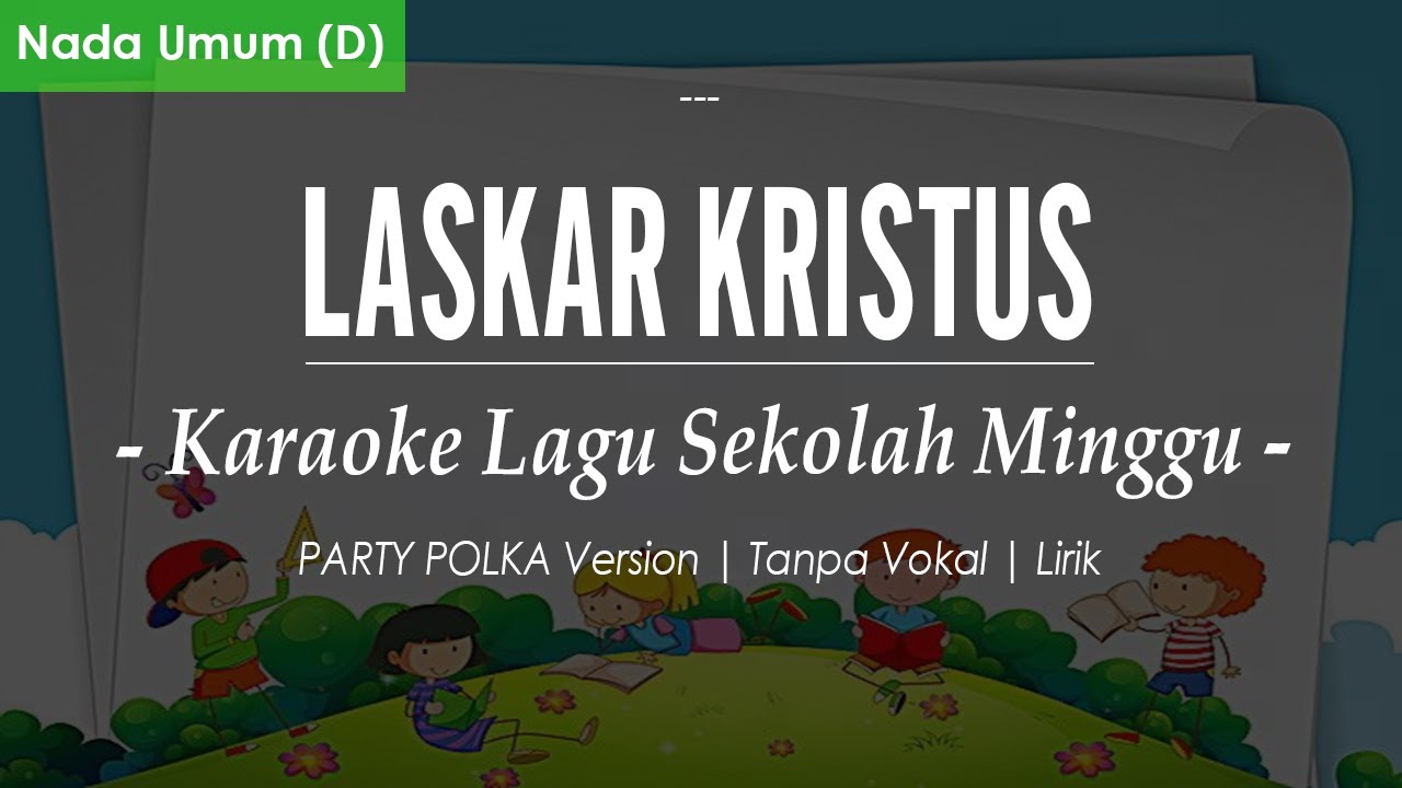 LASKAR KRISTUS - PARTY POLKA ll NADA UMUM D || KARAOKE LAGU SEKOLAH ...