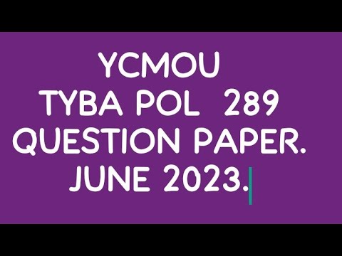 POL 289 TYBA YCMOU QUESTION PAPER MAY JUNE 2023 - YouTube