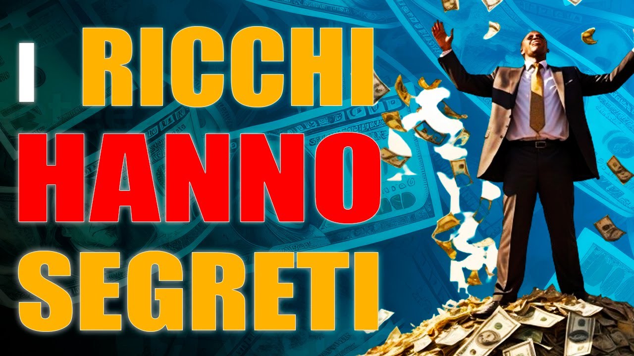 15 Segreti dei Ricchi | Come Pensano e Agiscono I Ricchi per Accumulare ...