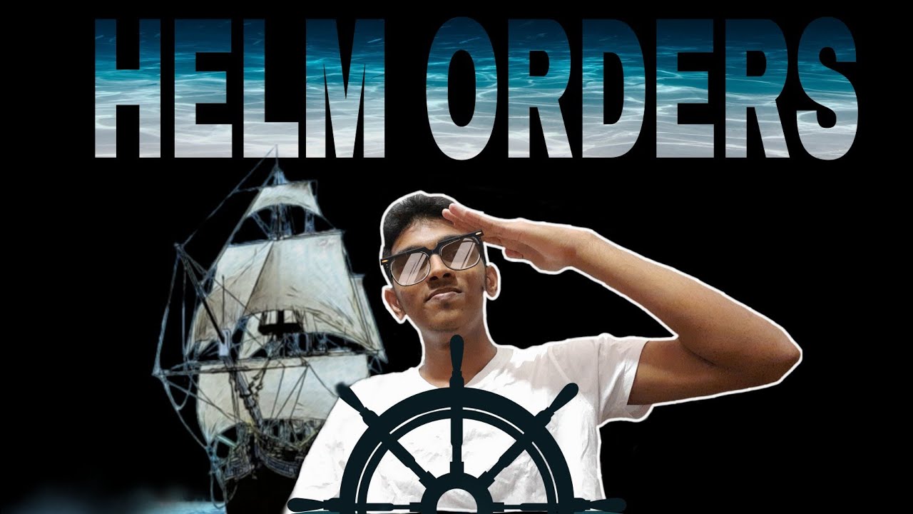 What are Helm Orders|Helmsman|Action and Report|#17 - YouTube