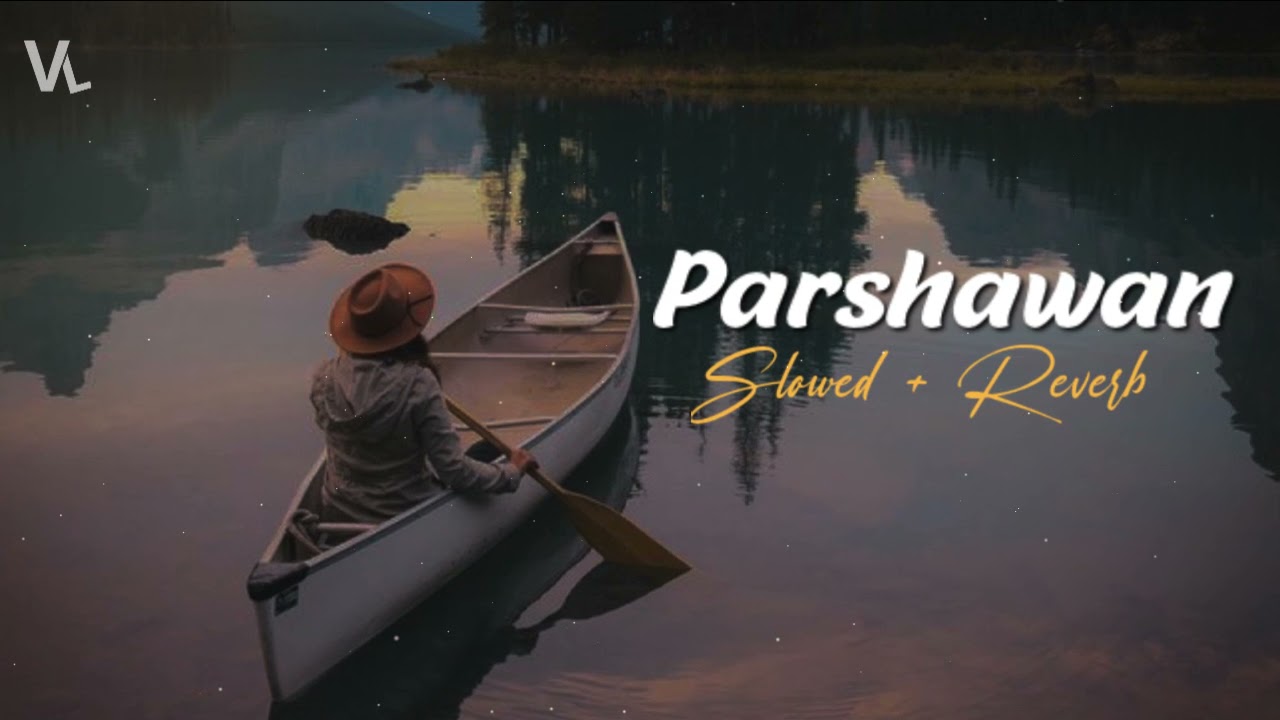 Parshawan Harnoor Song ( Slowed + Reverb ) | Bollywood Lofi | - YouTube