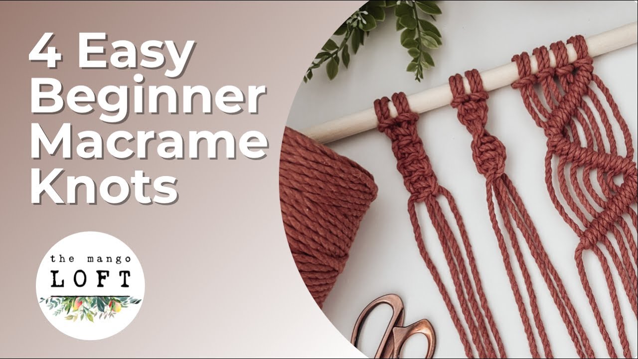 4 Must Know, Beginner Macrame Knots (easy beginner macrame lesson ...