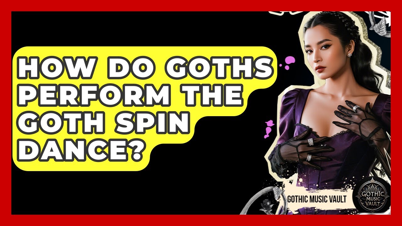 How Do Goths Perform The Goth Spin Dance? - Goth Music Vault - YouTube
