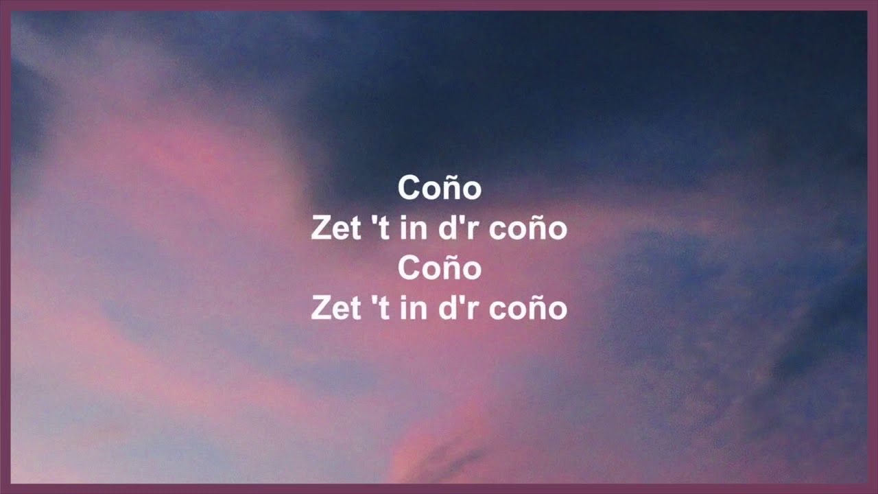 Coño Lyrics - YouTube