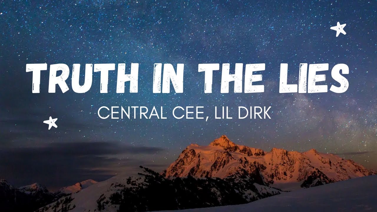 CENTRAL CEE, LIL DIRK - TRUTH IN THE LIES (LYRICS) - YouTube