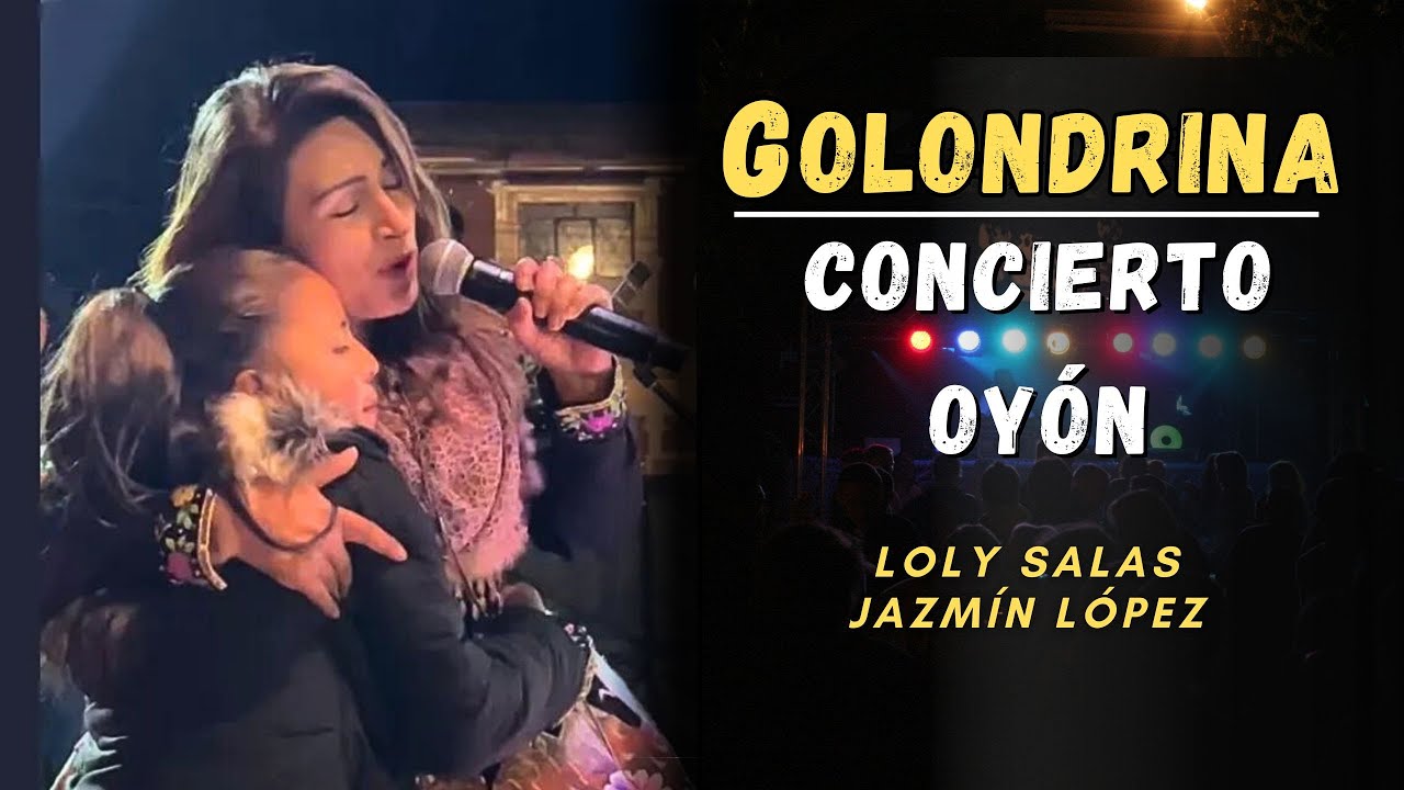 Loly Salas - Golondrina / mañana me iré- concierto Oyon - YouTube