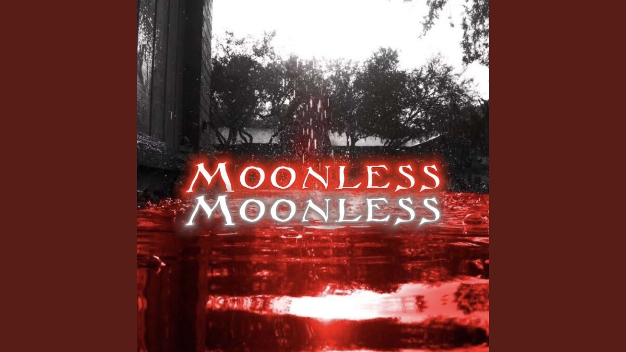 MOONLESS - YouTube
