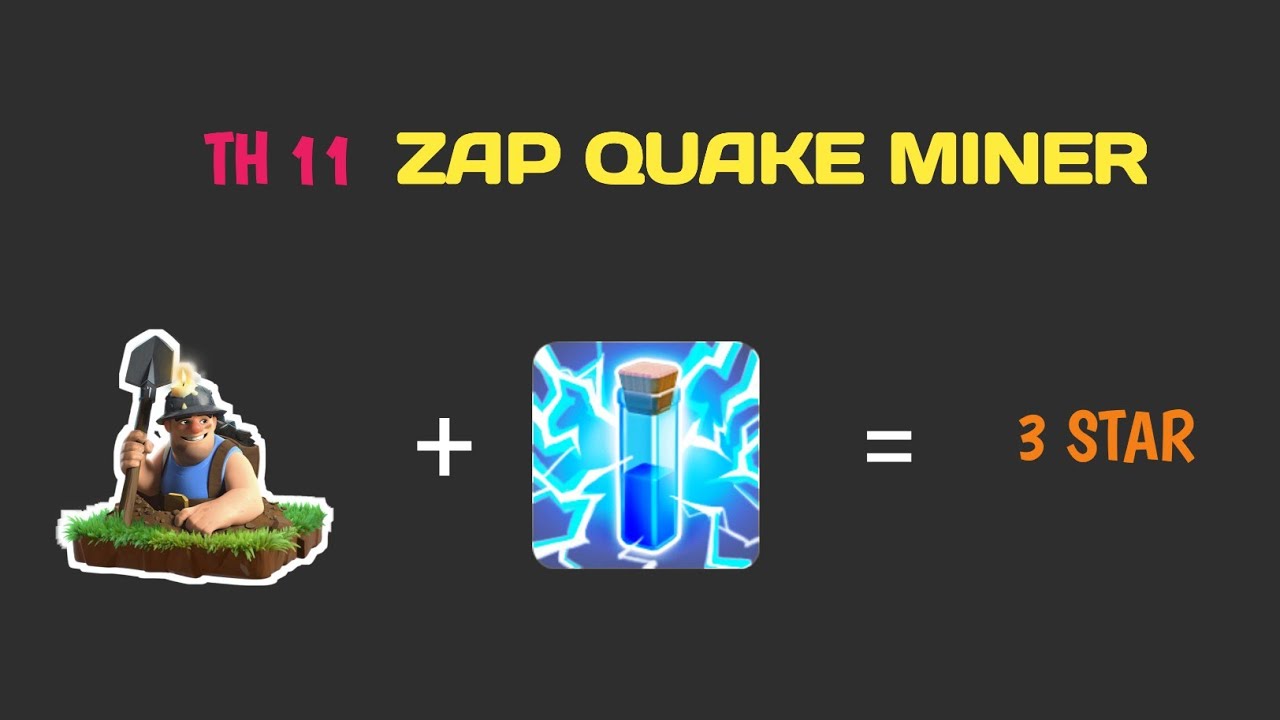 TH 11 ‐ Zap Quake Miner Attack | STRONGEST AND UNSTOPPABLE ARMY | Clash ...