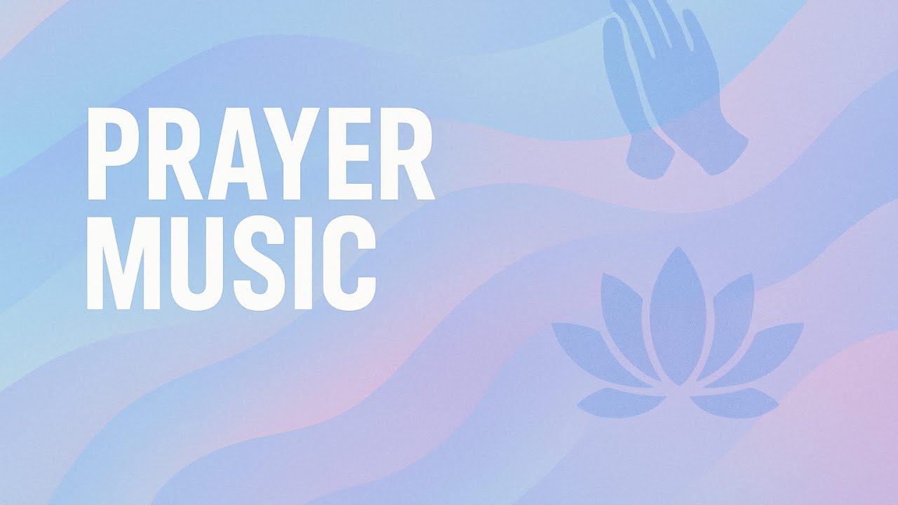 Prayer Music – Soft Instrumental Background for Reflection, Worship ...