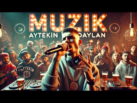 Aytekin DAYLAN - 25 - MÜZİK - RAP  - V2 (Bonus)